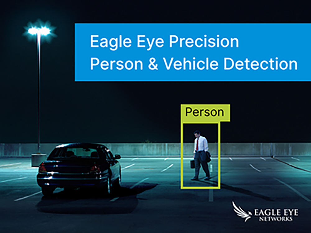 Eagle Eye Networks launches Eagle Eye Precision Person & Vehicle Detection